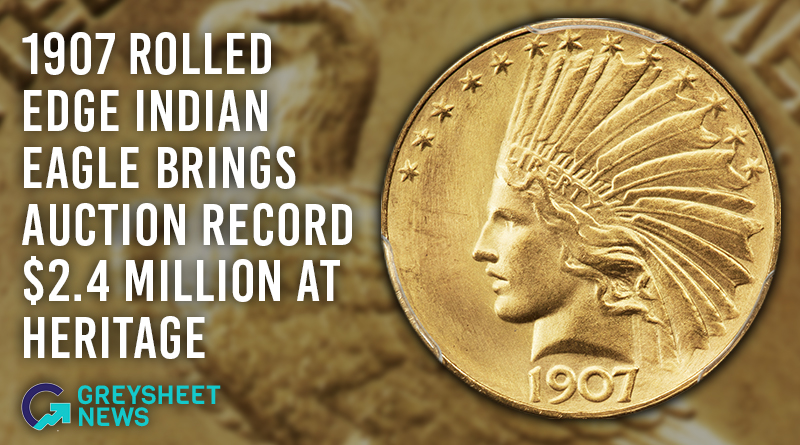 1907 Rolled Edge Indian Eagle Brings Auction Record $2.4 Million at ...
